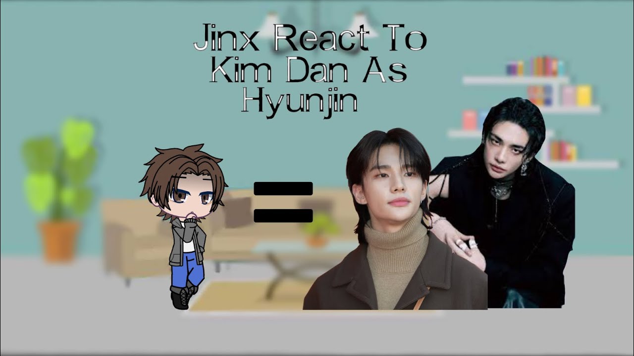 ||Jinx react to Kim Dan as Hyunjin || Stray Kids || - YouTube