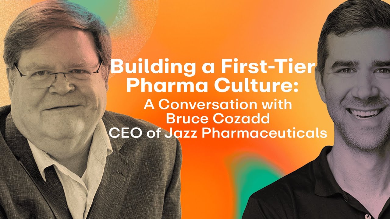 Trailer | Building a First-Tier Pharma Culture: Bruce Cozadd CEO ofJazz ...