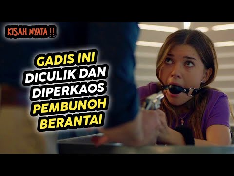 Gadis Ini Diculik Pembunuh Berantai - Alur Cerita film kisah Nyata