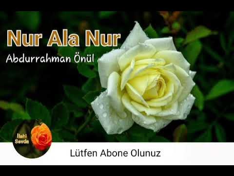 Nur Ala Nur -Abdurrahman Önül -Yeni İlahi - YouTube