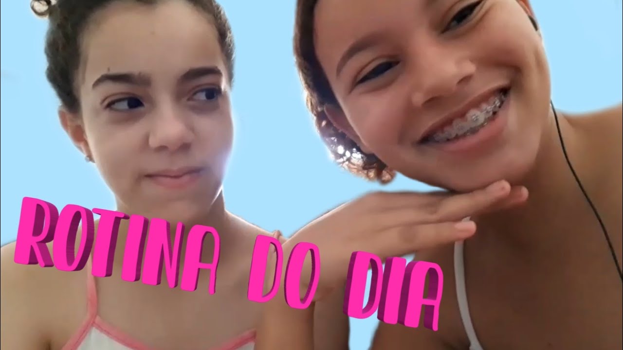 Rotina Do Dia Eu E Minha Prima Youtube