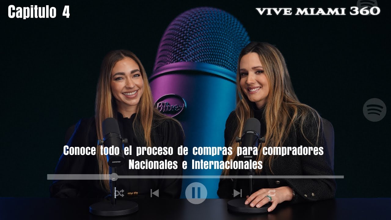 Capítulo 4 VIVE MIAMI 360 - Conoce todo el proceso de compras para ...