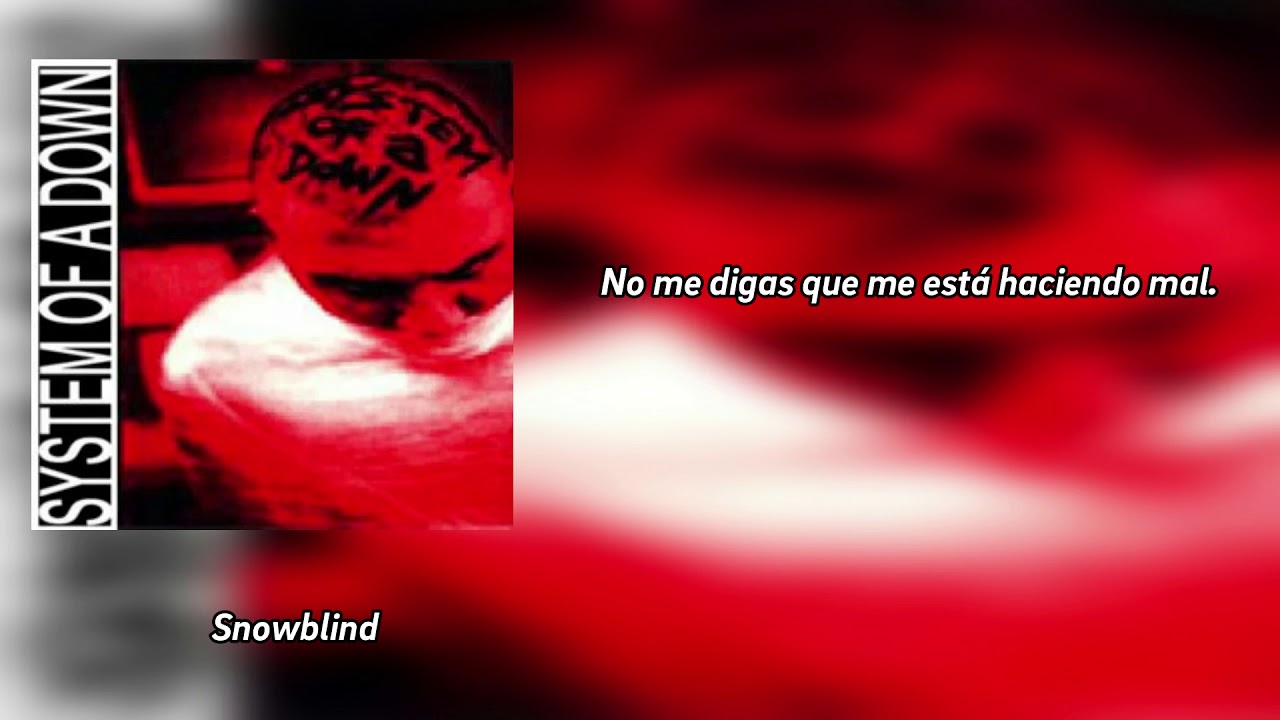 System Of A Down - Snowblind [Subs. Español] - YouTube