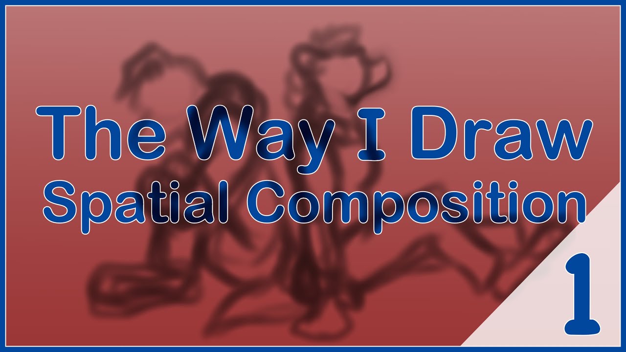 Part 1: THE WAY I DRAW - Spatial Composition - YouTube