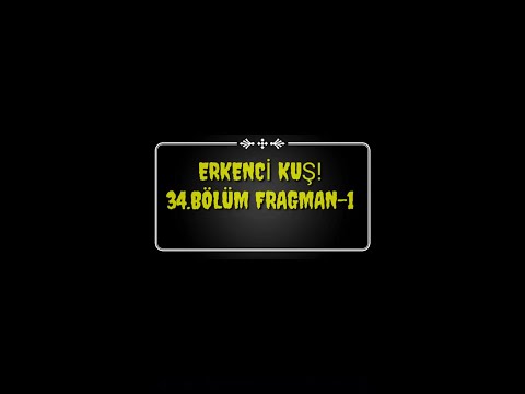 ERKENCİ KUŞ 34.BÖLÜM FRAGMAN-1 #Erkenci kuş #ANALİZ SHOW