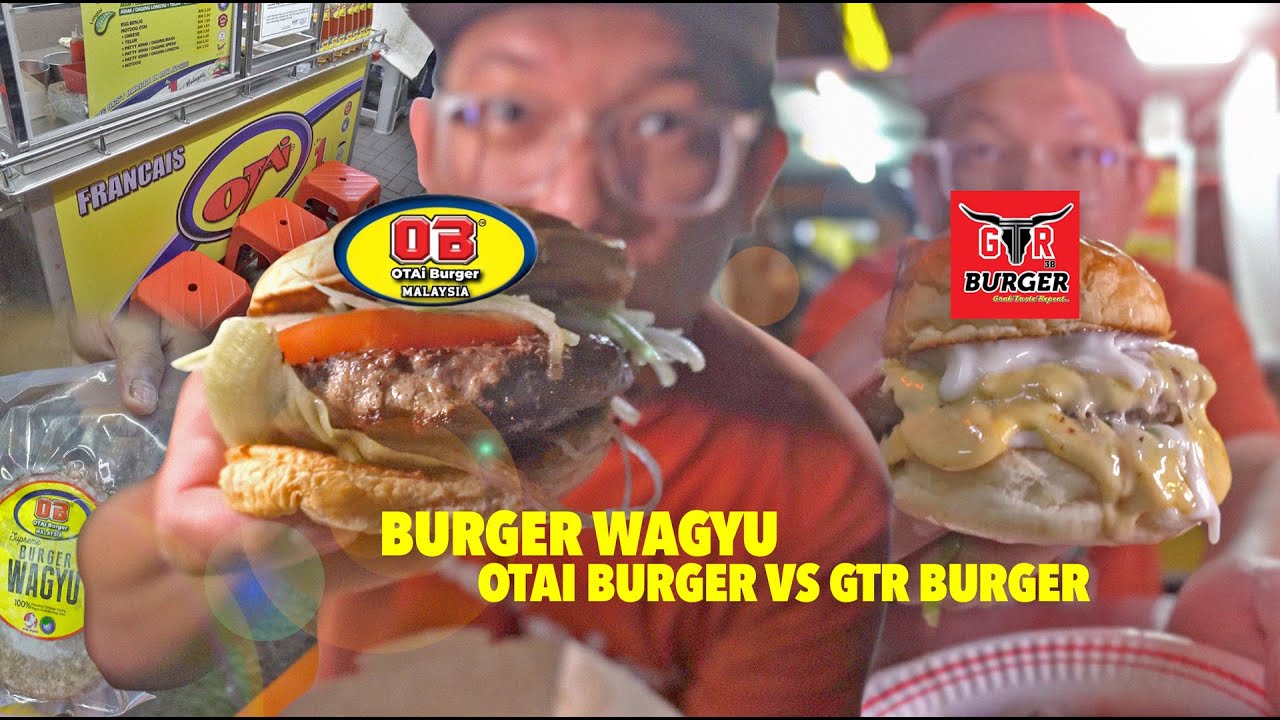 Ini Perbezaan Burger Wagyu OTAI VS GTR | Harga & Kualiti Mana Satu ...