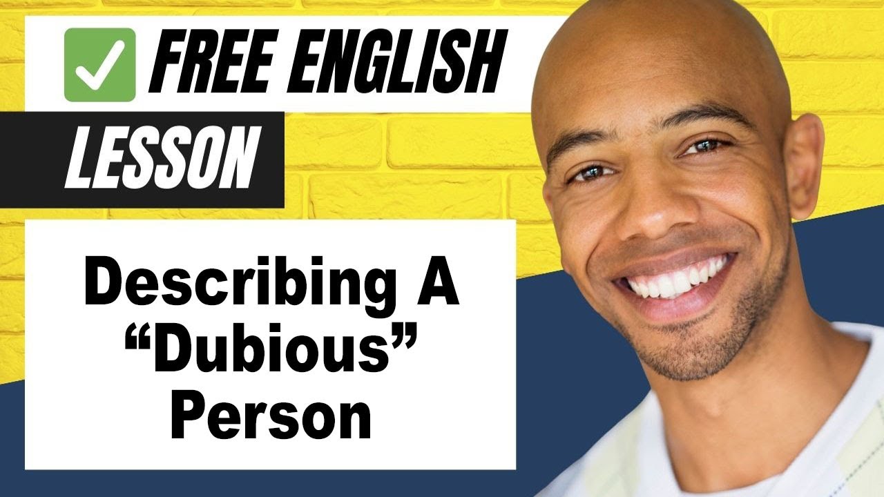 Describing A Dubious Person - English Speaking Lesson - YouTube
