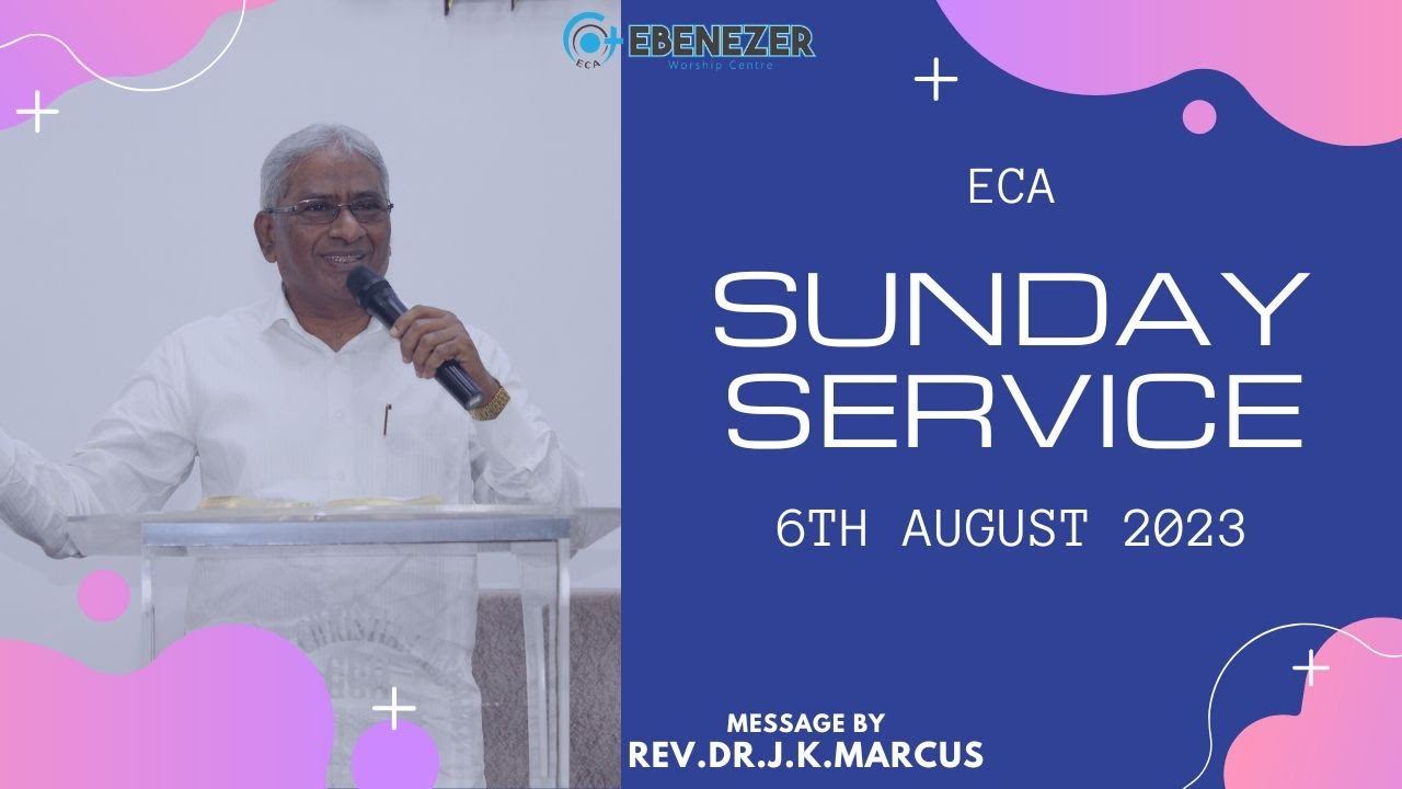 ECA SUNDAY SERVICE | Rev.Dr.J.K.MARCUS | 06.08.2023 | ECA CHURCH - YouTube