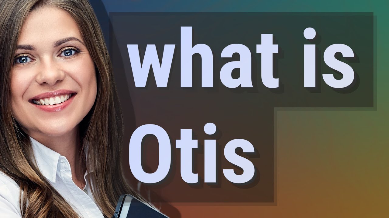 Otis | meaning of Otis - YouTube