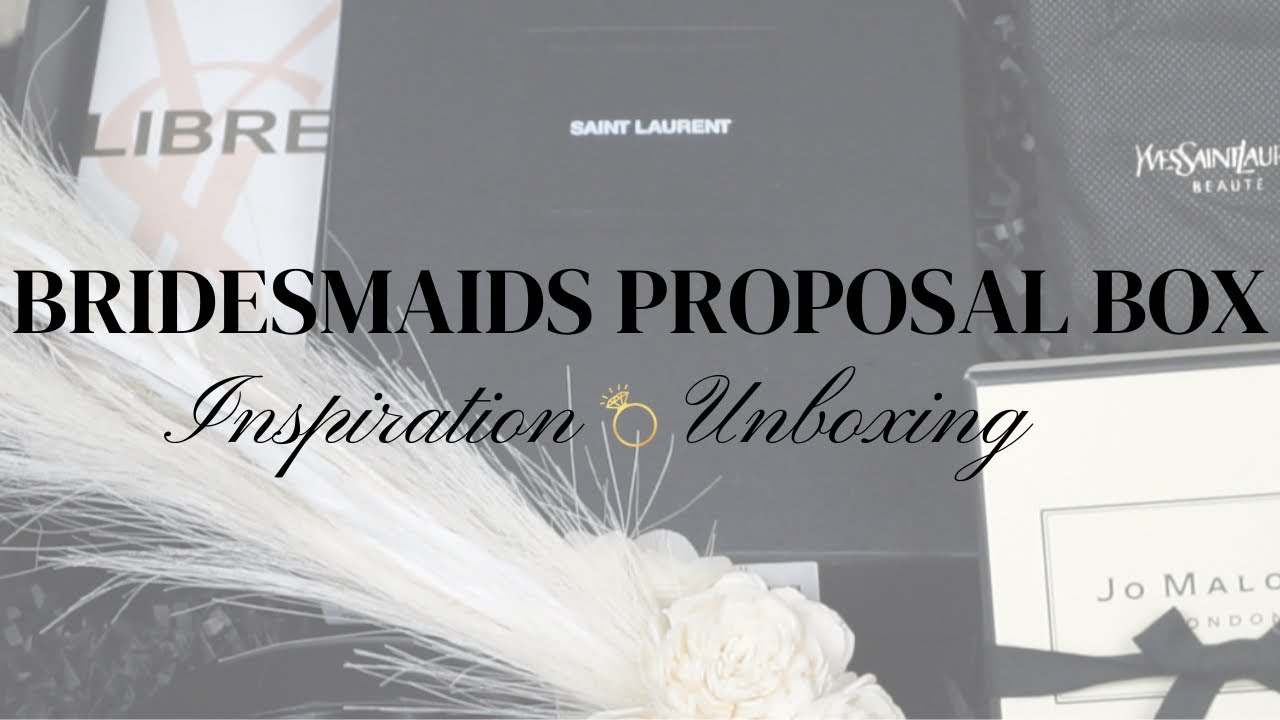 Bridesmaids Proposal Box Inspiration & Unboxing | Tanasia K - YouTube