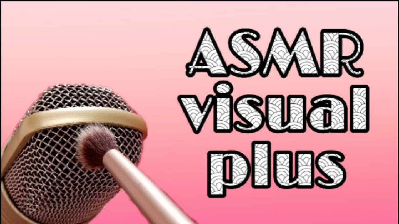 ASMR visual plus/ASMR BY GEN. - YouTube
