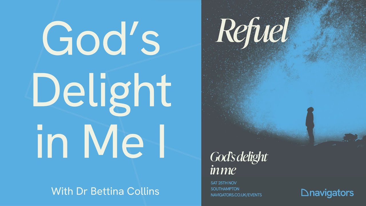 Refuel IV // God's Delight in Me 1 // Bettina Collins // Nov 2023 - YouTube
