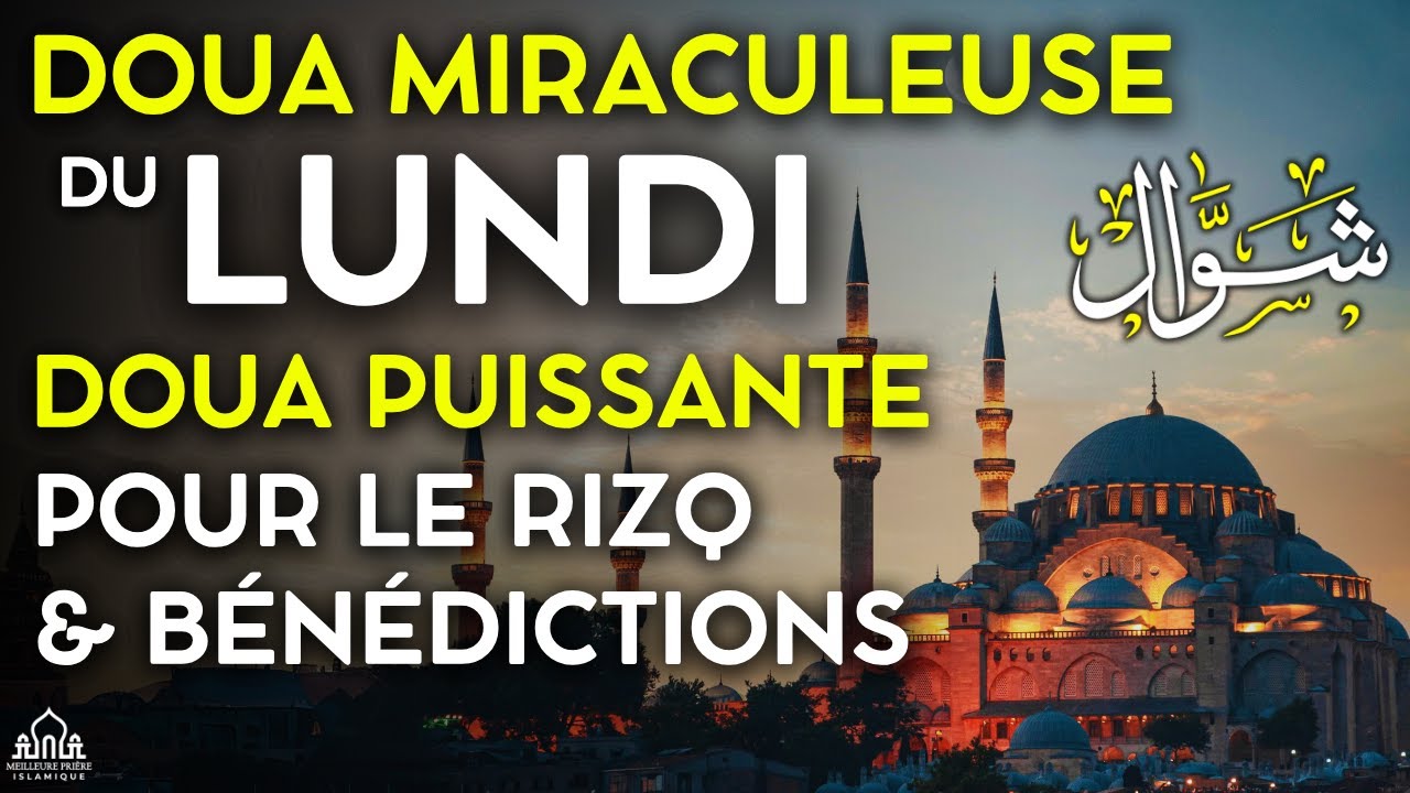 Doua miraculeuse du lundi - Douas les plus puissantes pour Rizq et ...