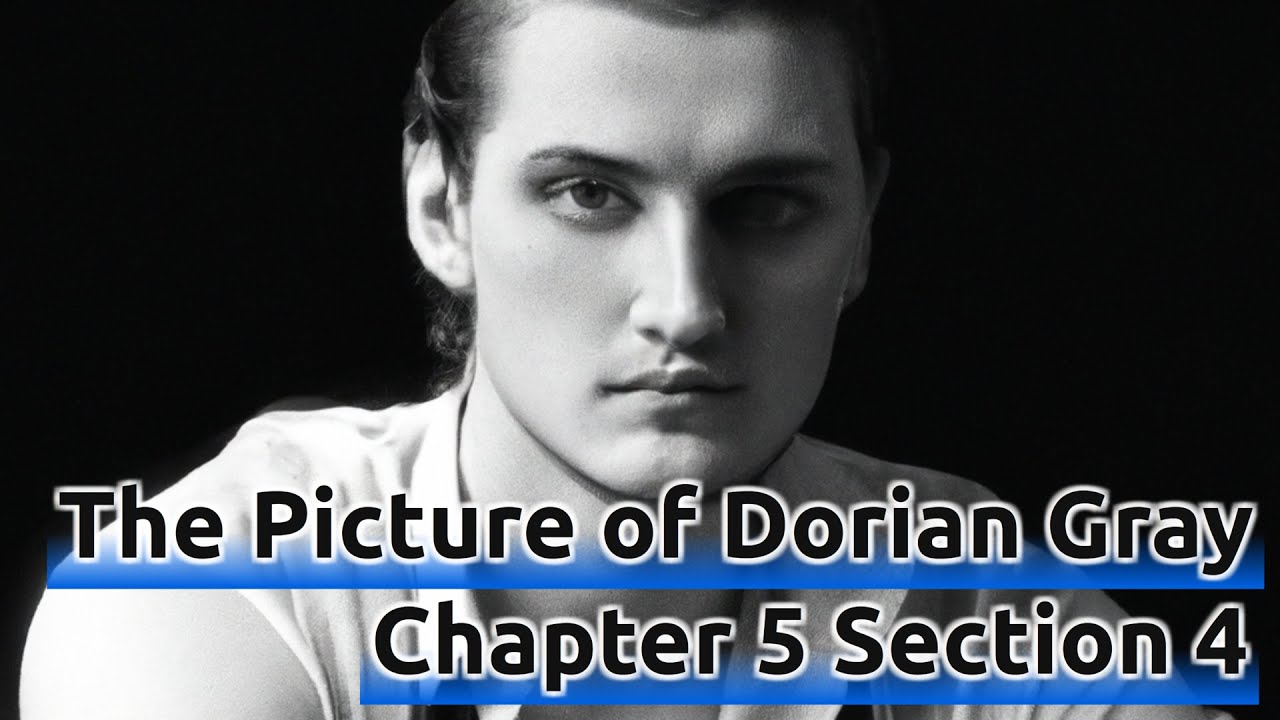 The Picture of Dorian Gray (1890)【 Chapter 5 Section 4 】 - YouTube