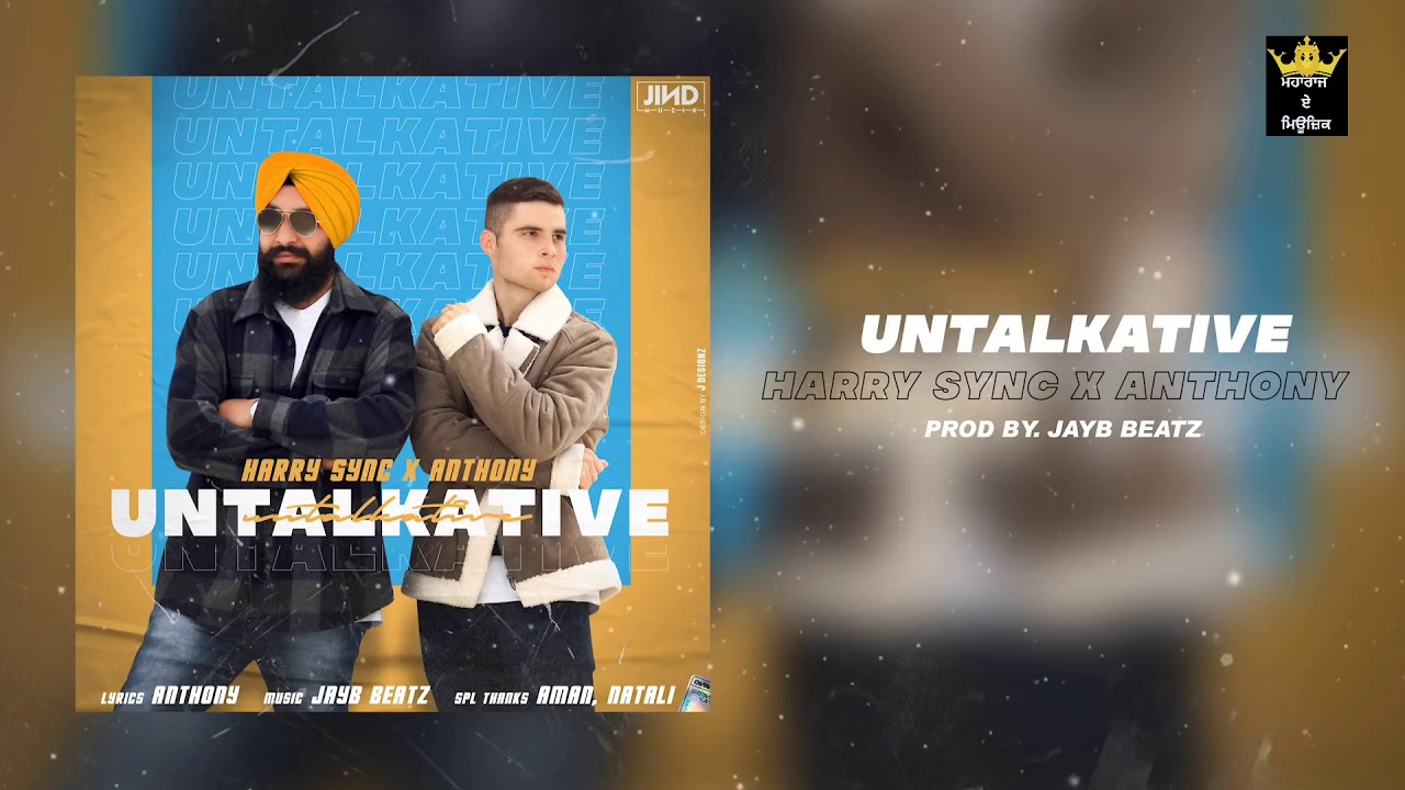 Untalkative | Harry Sync | Anthony | Maharaj E Media | Punjabi Song ...