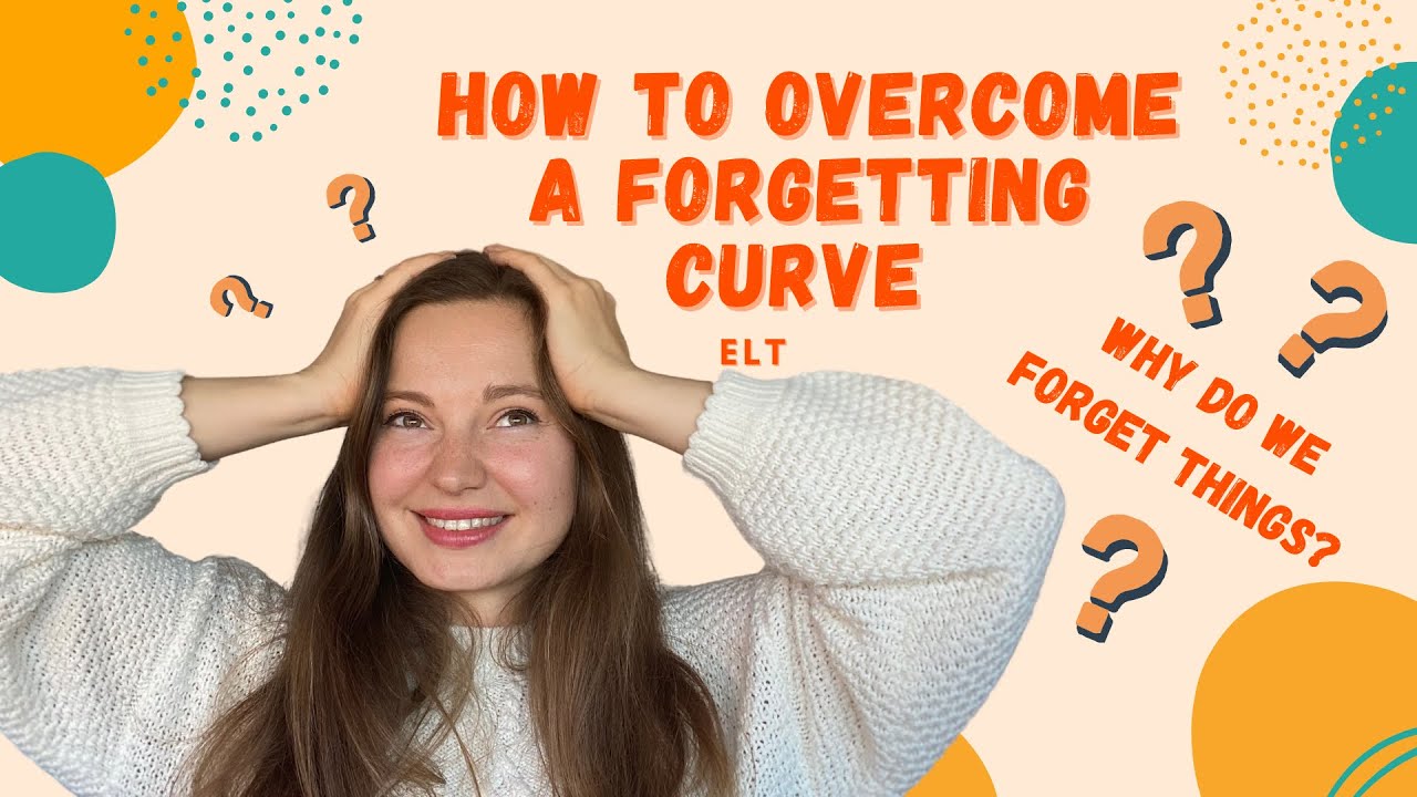 WHY DO WE FORGET THINGS? A FORGETTING CURVE, ACTIVE RECALL AND SPACED ...