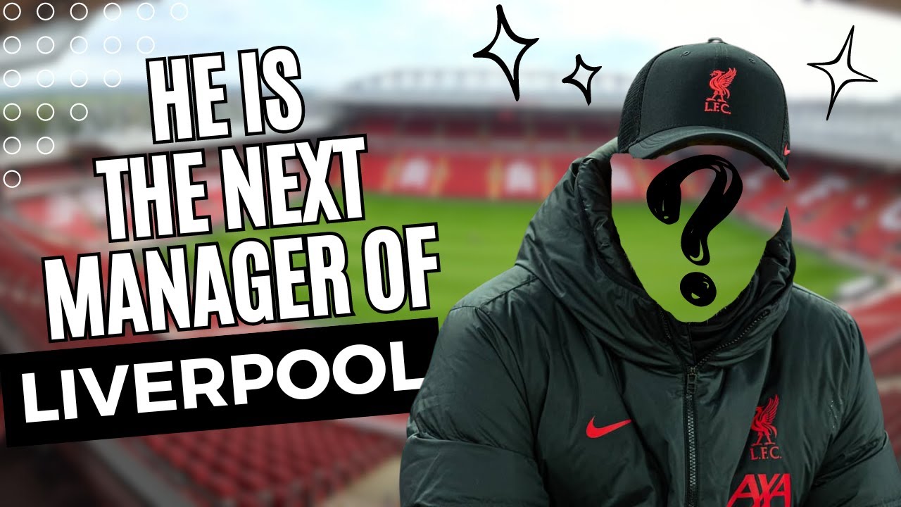 He is the NEXT MANAGER of Liverpool! | Jurgen Klopp's successor ...