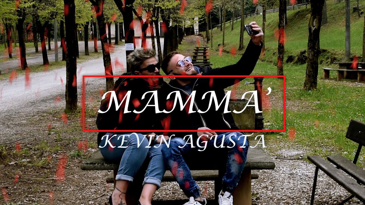 Kevin Agusta -Mamma’ (Official Video 2021) - YouTube