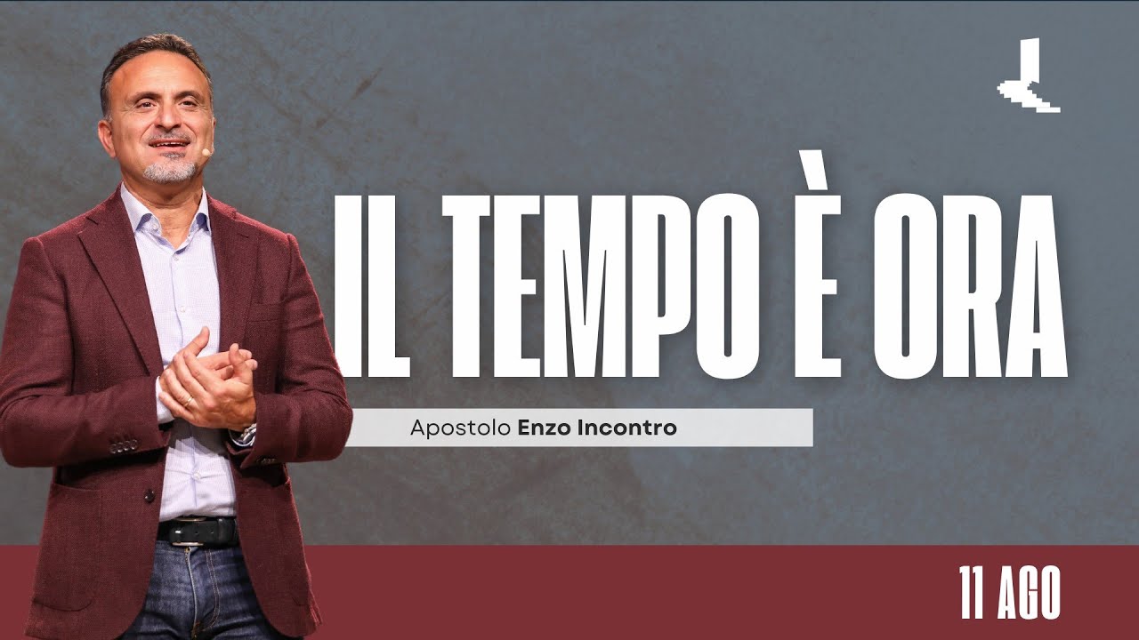 Il tempo è ora | Apostolo Enzo Incontro | 11 Agosto 2024 - YouTube