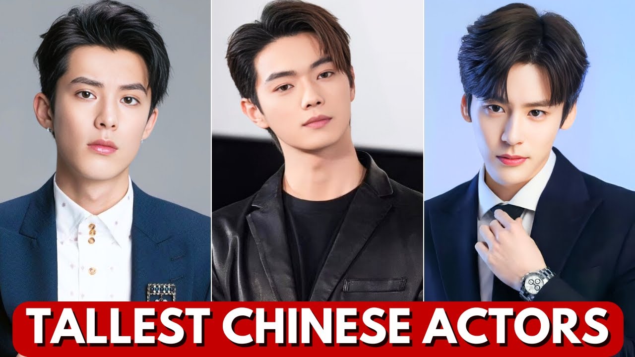 TOP 10 TALLEST CHINESE ACTORS | MOST HANDSOME CHINESE ACTORS 2024, # ...