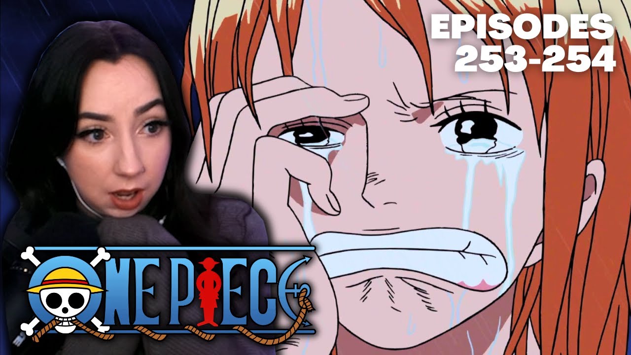 NAMI CRIES OUT FOR LUFFY! | One Piece Episode 253 & 254 Reaction - YouTube