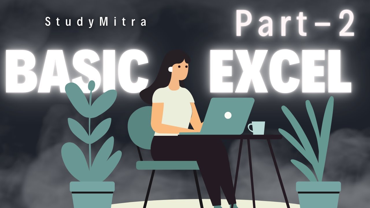 Basic Excel | Part-2 | Learn To Earn | Study Mitra - YouTube