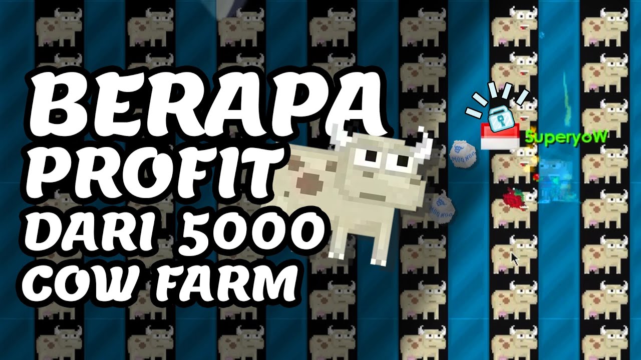 BERAPA PROFIT DARI 5000 COW FARM??? #ProfitGakSih Eps.46 | Growtopia ...