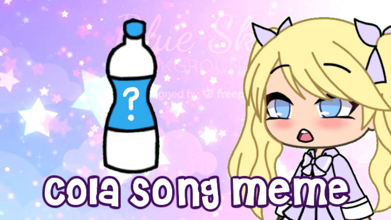 Cola Song - Meme - YouTube