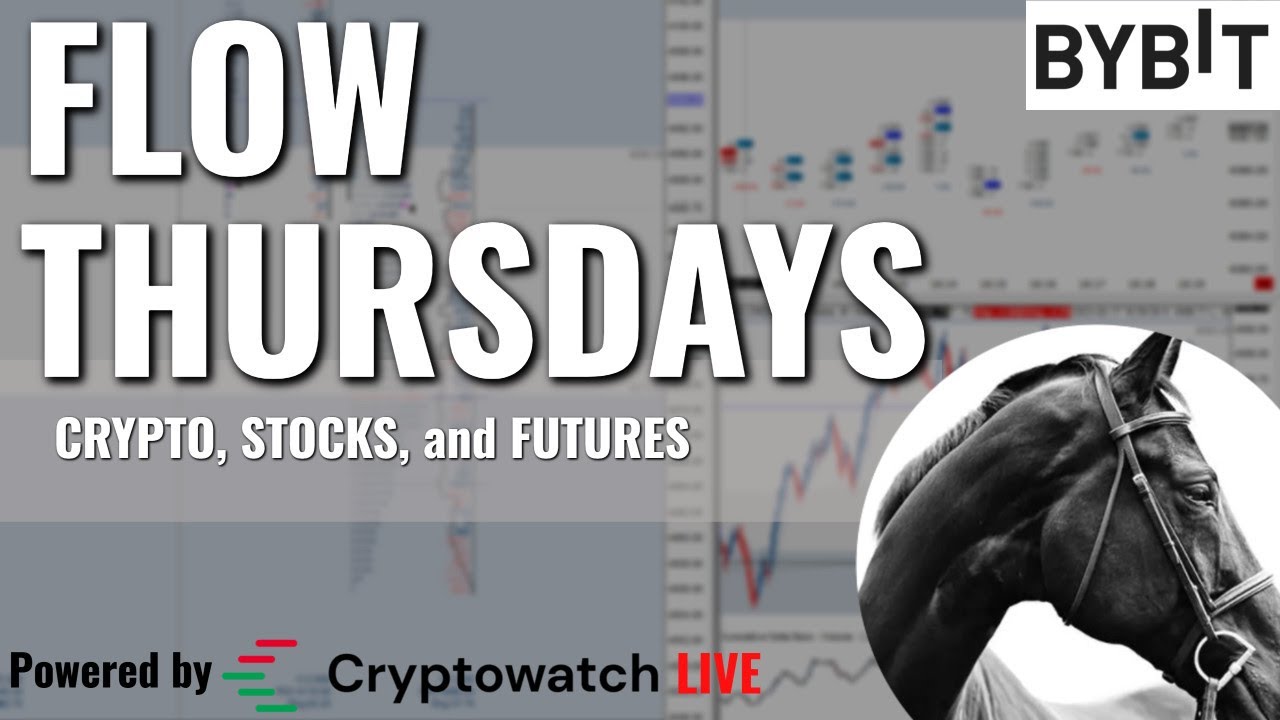 FLOW THURSDAYS - TRADING CRYPTO AND FUTURES WITH HORSE [LIVE WITH AMA - POWERED BY CRYPTOWATCH ...