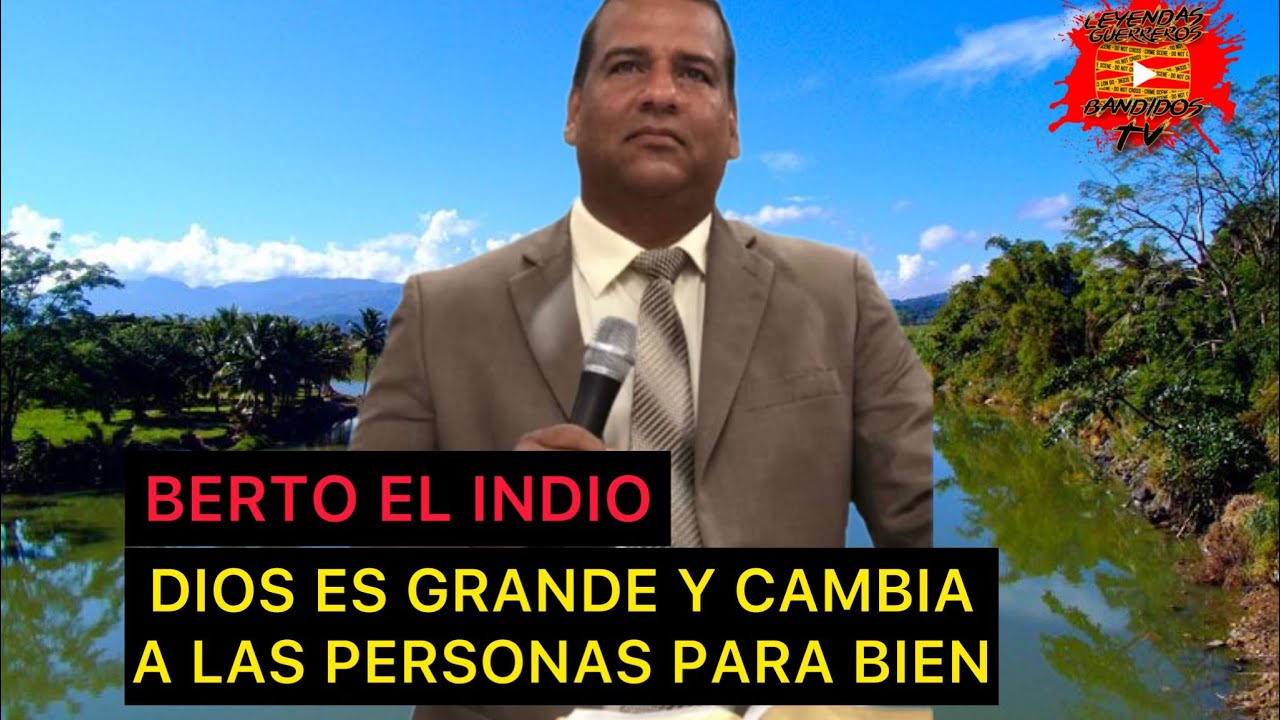 TESTIMONIO DE “NORBERTO MORALES”ANTES CONOCIDO COMO “BERTO EL INDIO ...