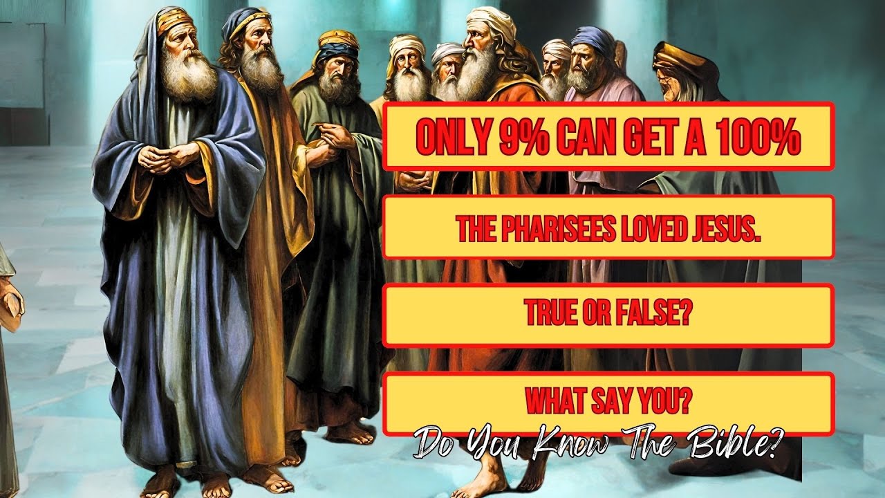 31 True or False Questions About The Pharisees To Challenge Your Bible ...