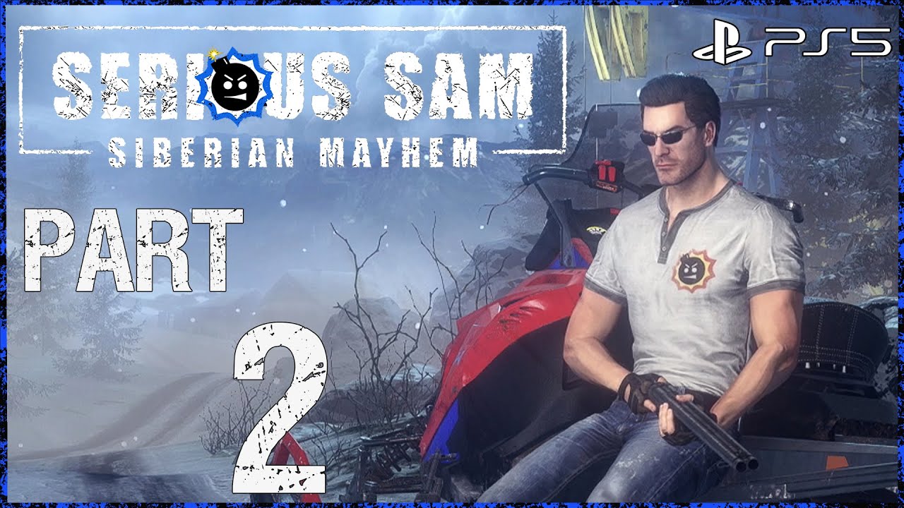 SERIOUS SAM SIBERIAN MAYHEM Gameplay Walkthrough Part 2 PS5 - YouTube