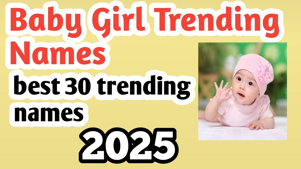 Baby Girl Trending Names 2025 / best 30 trending names - YouTube