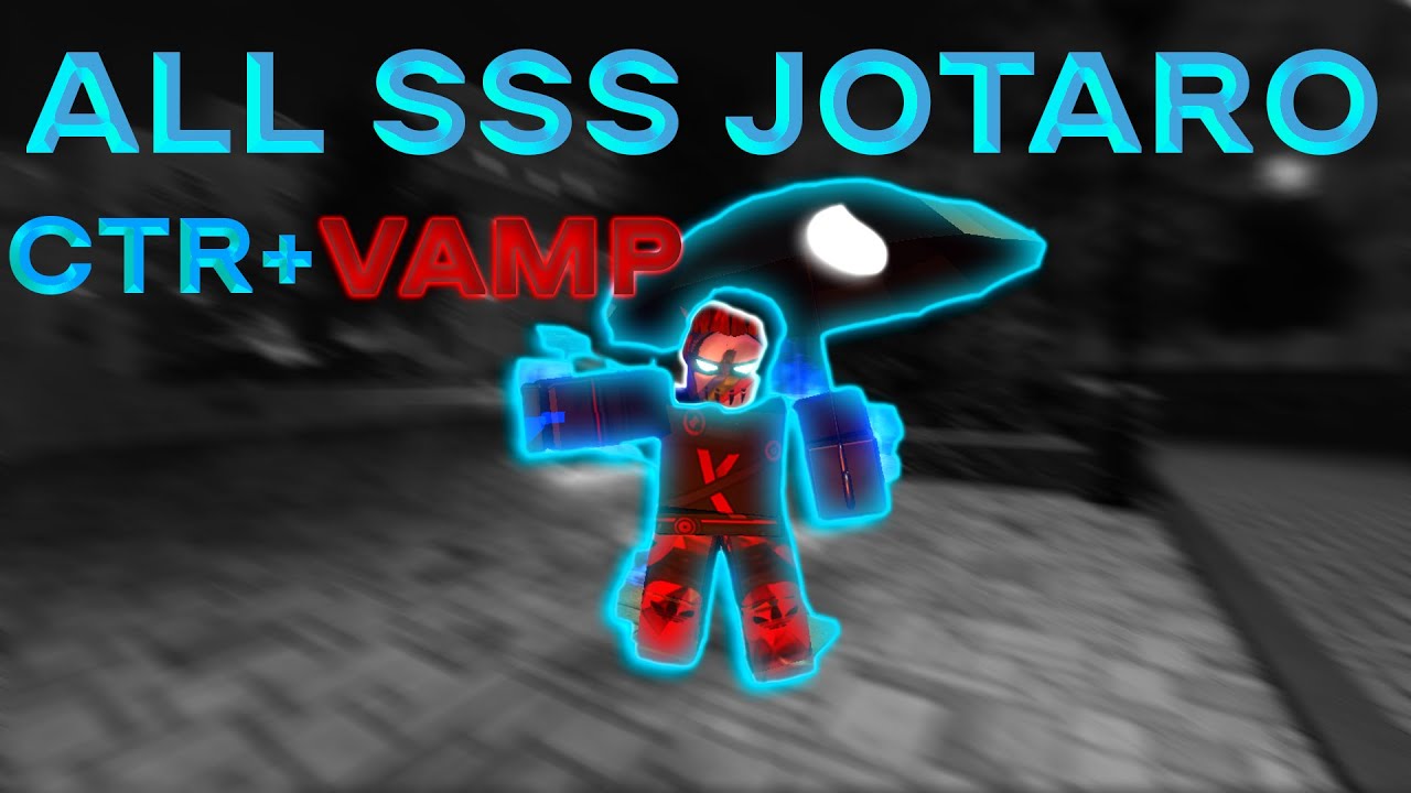 (NOY ACTUALLY-CTR+VAMP) ALL SSS JOTARO ROBLOX IS UNBREAKABLE I RIU ...