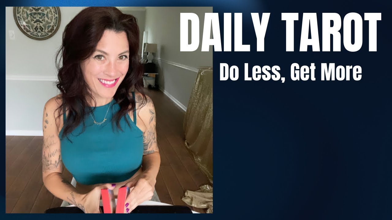 Daily Tarot Read: Do Less, Get More - YouTube