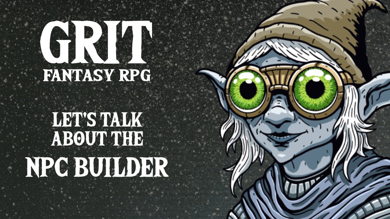 GRIT Fantasy RPG: Let's Talk About the NPC Builder - YouTube
