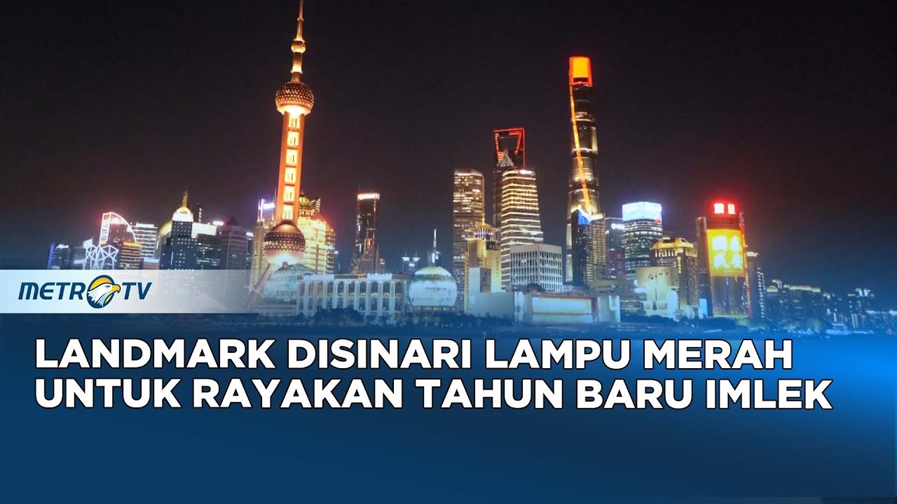 Rayakan Tahun Baru Imlek Landmark Shanghai Disinari Lampu Merah - YouTube