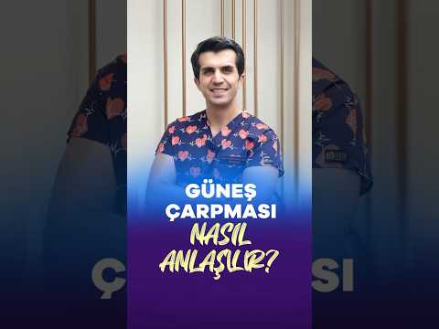 Güneş Çarpması Hemen Anlayın!