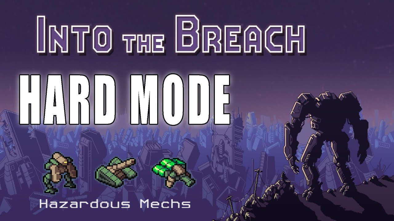HARD MODE - Into The Breach: Hazardous Mechs - YouTube