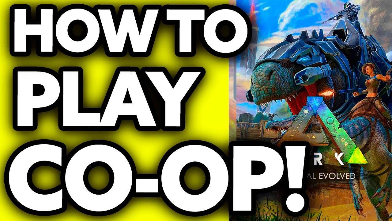 How To Play Ark Survival Evolved Co-op - YouTube