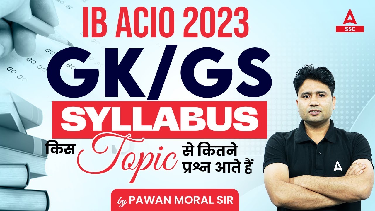 IB ACIO Syllabus 2023 | IB ACIO GK GS Syllabus 2023 | By Pawan Moral ...
