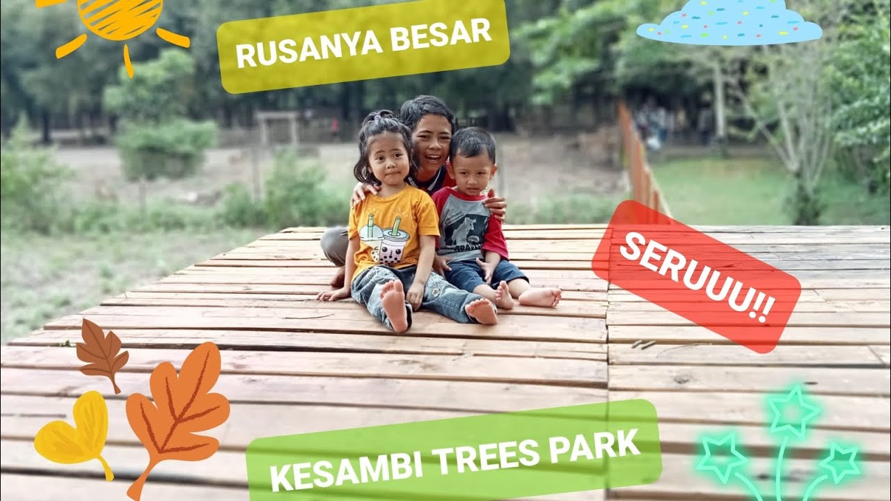 MasyaAllah, LIBURAN SERU BARENG KAKAK!! KESAMBI TREES PARK! RUSANYA ...