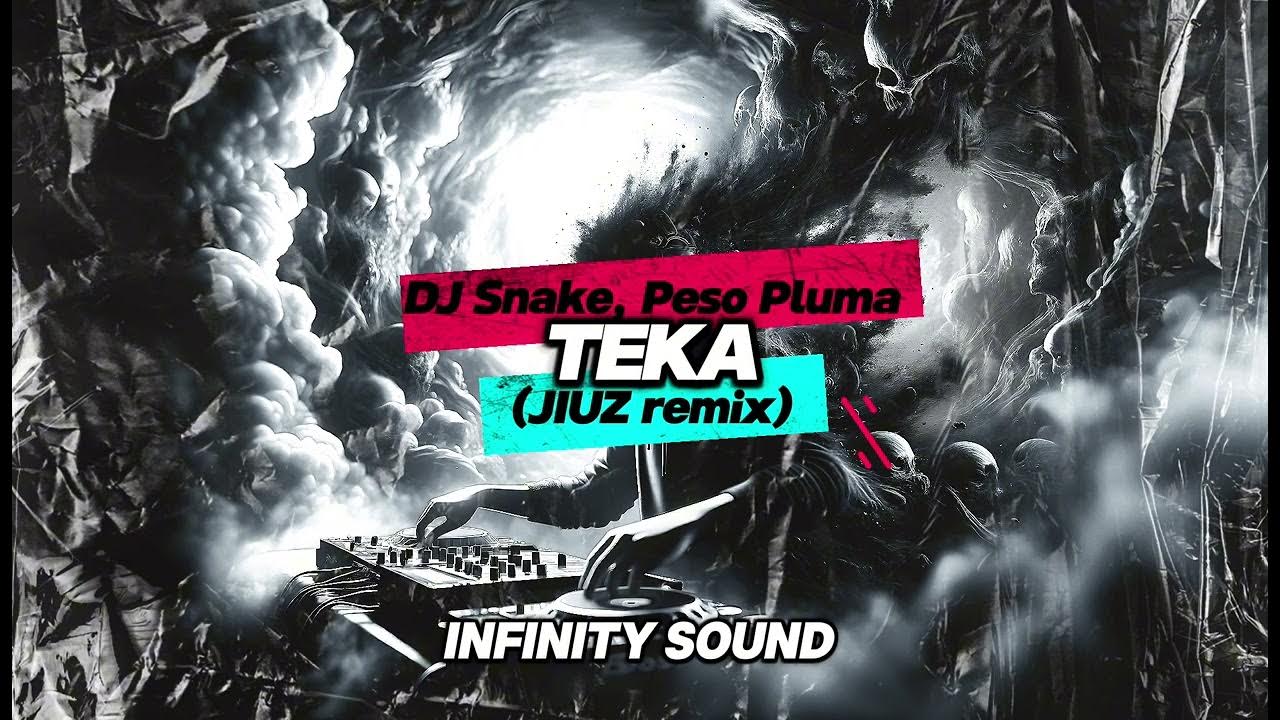 DJ Snake, Peso Pluma - Teka (JIUZ remix) - YouTube