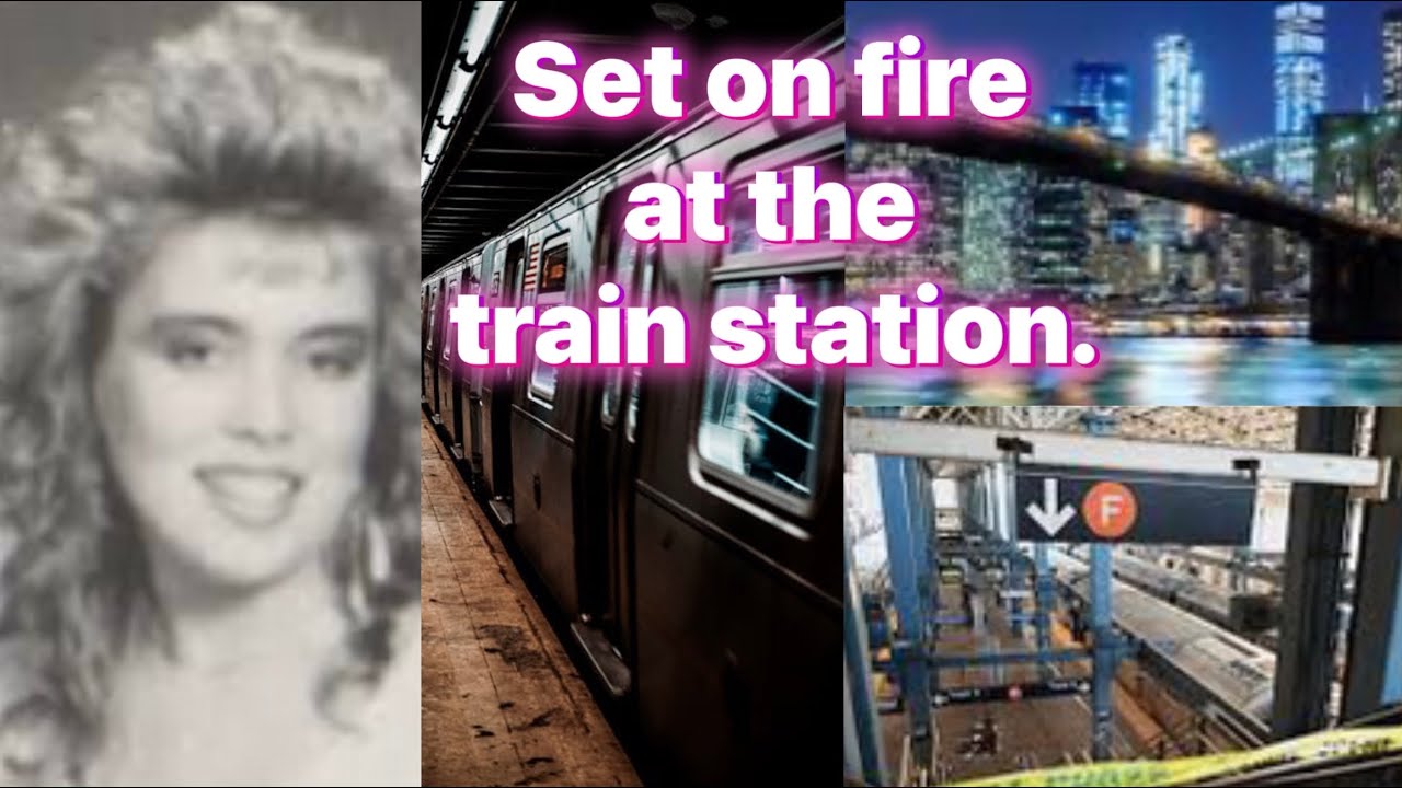She was set on fire at the Brooklyn train station. - Debrina Kawam ...