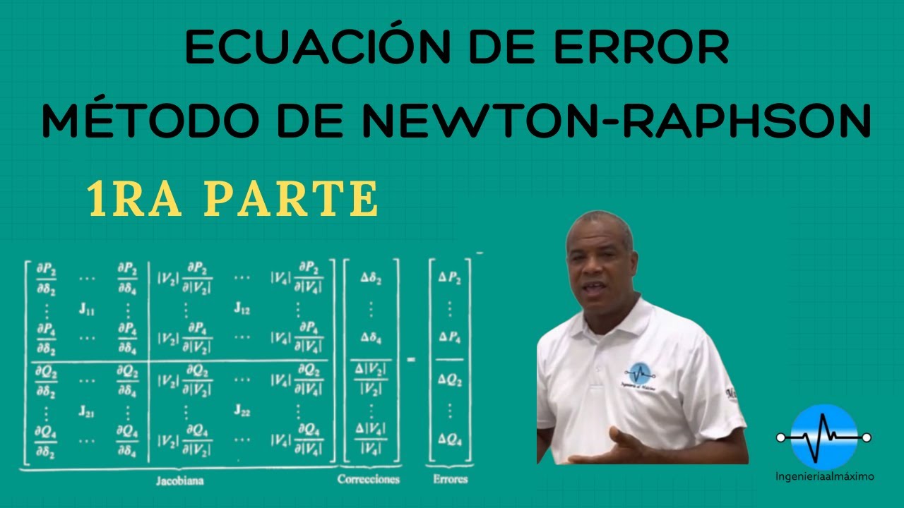 Stevenson 9.15-1 Ecuación de Error. Método de Newton Raphson. Matriz ...
