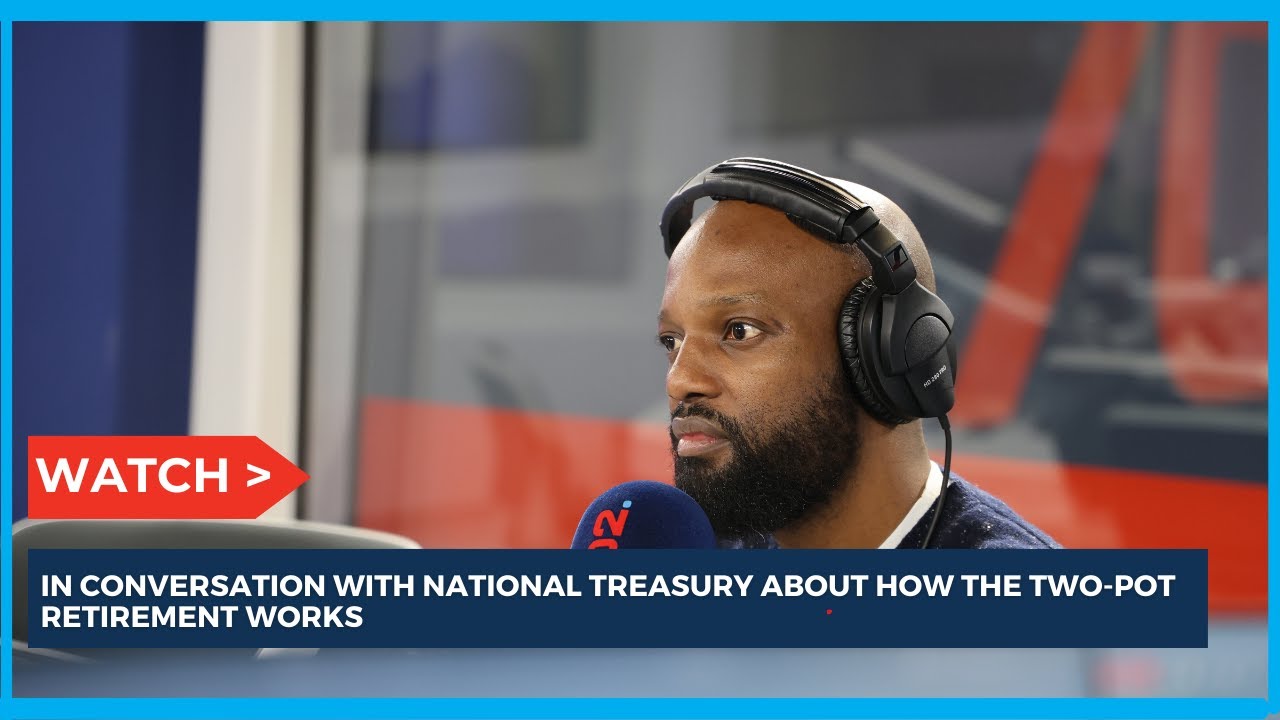 How the two-pot retirement works and how it is taxed | 702 Breakfast ...