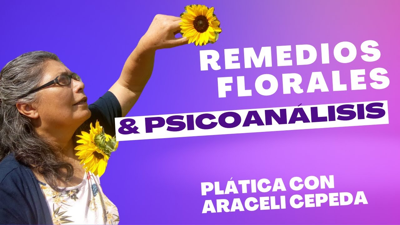 Araceli Cepeda - Remedios Florales & Psiconanálisis para Sanar tu Vida ...