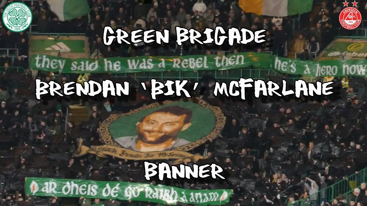 Green Brigade Banner - Brendan ‘Bik’ McFarlane - Celtic 5 - Aberdeen 1 ...