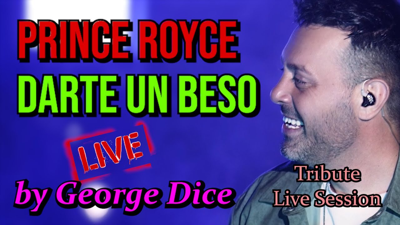 Prince Royce - Darte Un Beso | Tribute Live Session by George Dice ...