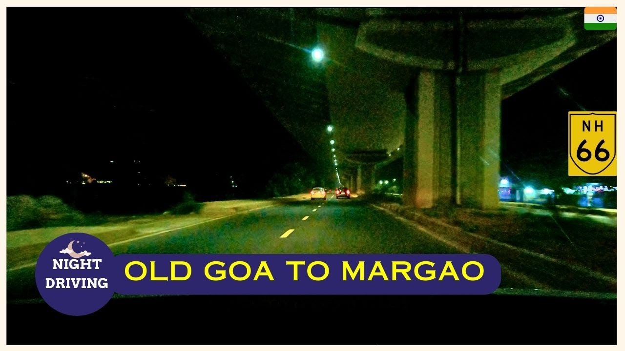 Old Goa to Margao via Merces Circle, Bambolim, Cortalim, Titan and ...